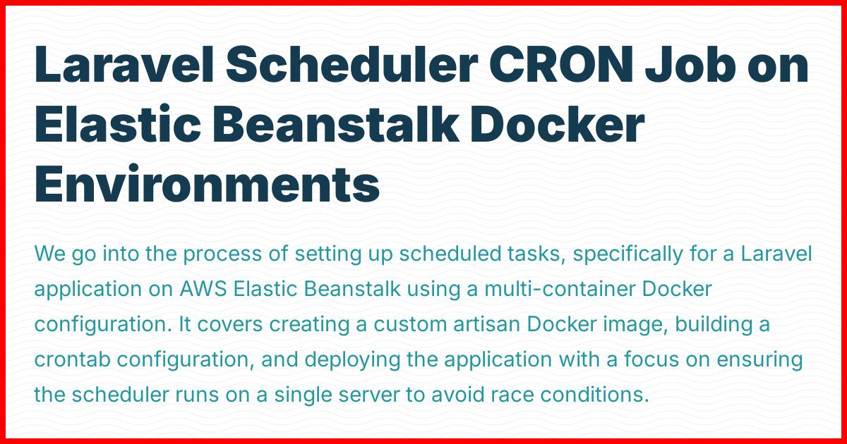 Laravel Scheduler CRON Job on Elastic Beanstalk Docker Environments